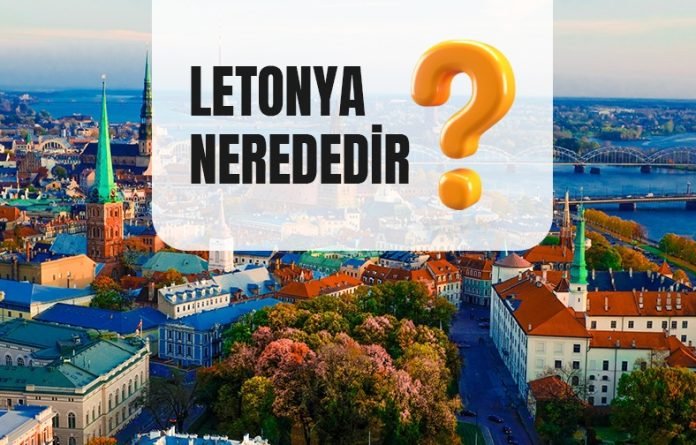 Letonya Nerededir? - Ne Denir